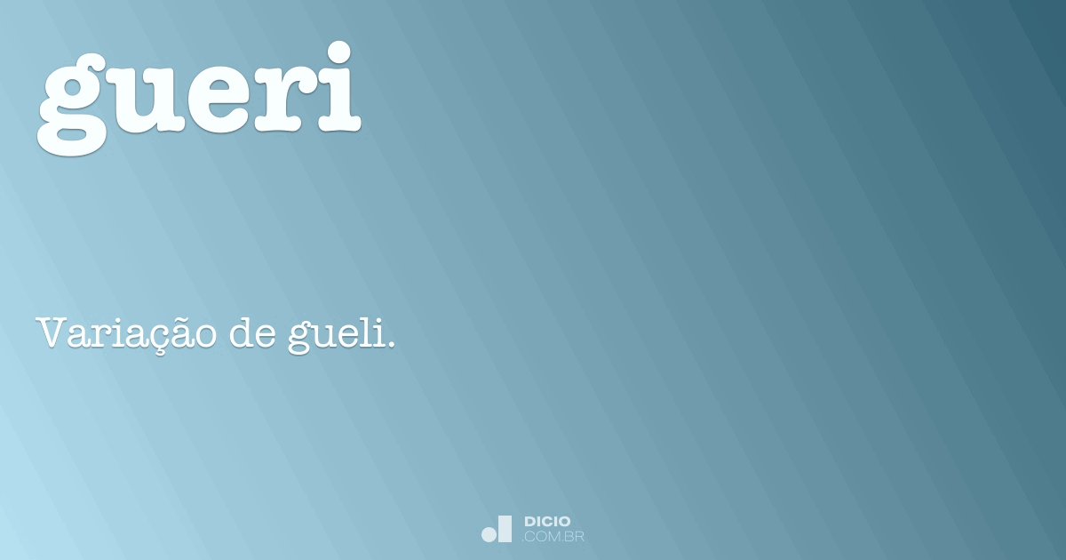 Gueri - Dicio, Dicionário Online de Português
