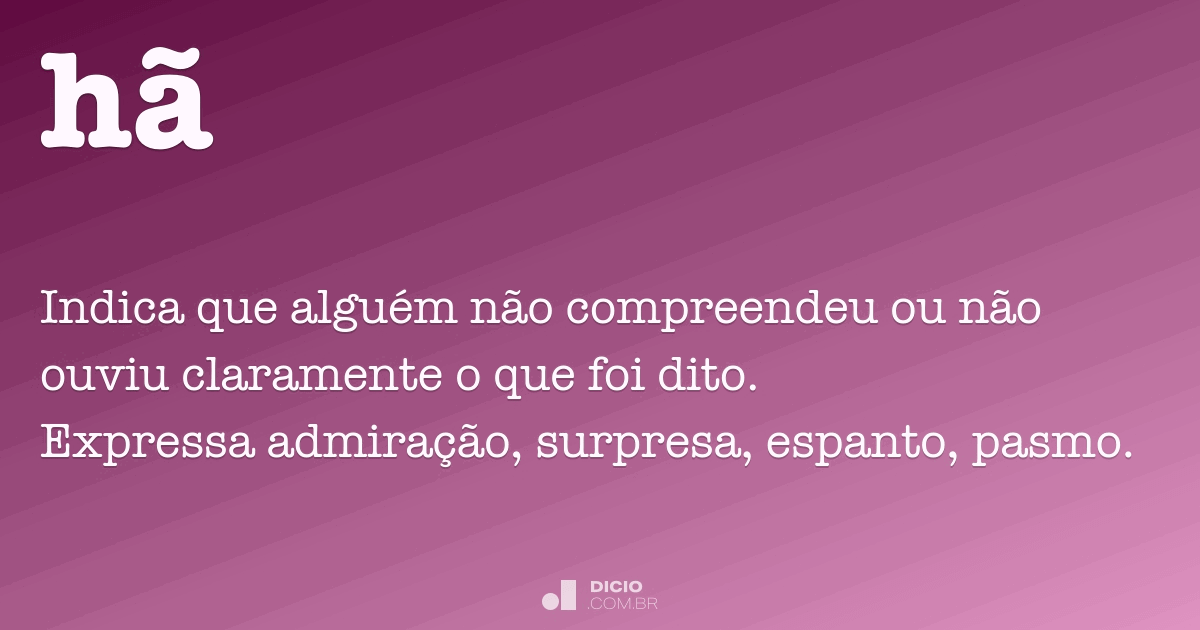 Hã - Dicio, Dicionário Online de Português