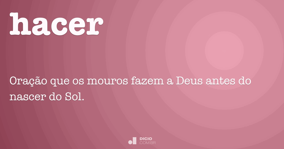 Hacer - Dicio, Dicionário Online de Português