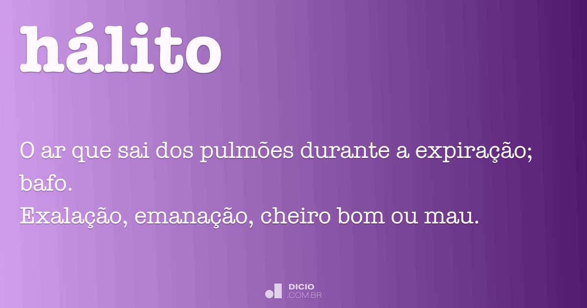 Hálito - Dicio, Dicionário Online de Português