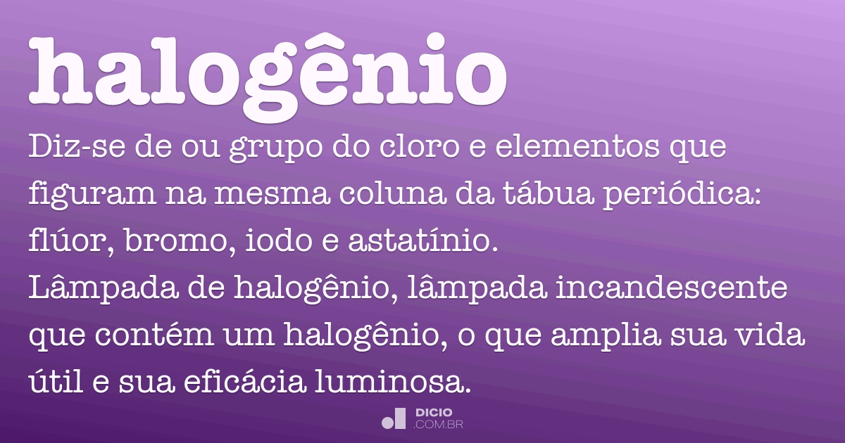 Halogênio - Dicio, Dicionário Online de Português
