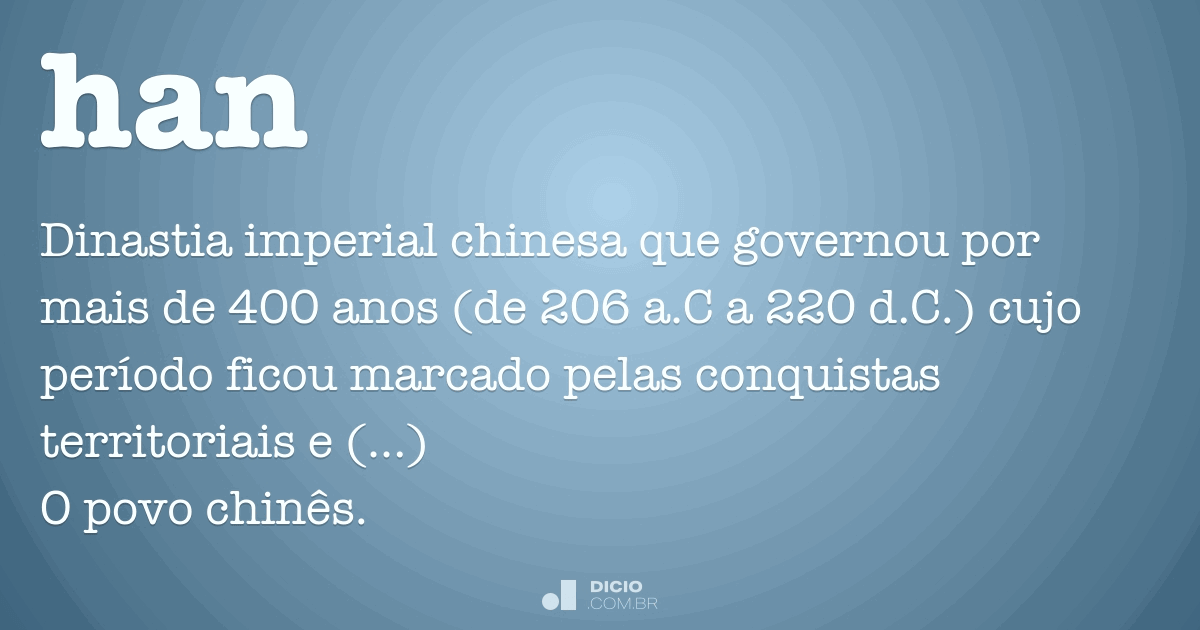 Han - Dicio, Dicionário Online de Português