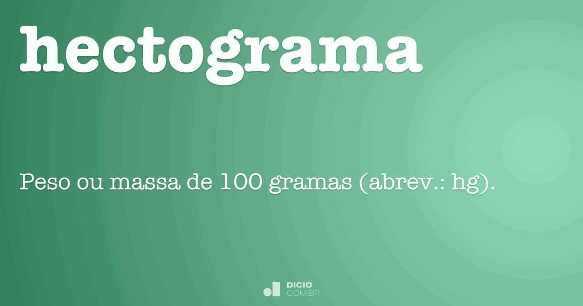 Hectograma - Dicio, Dicionário Online de Português