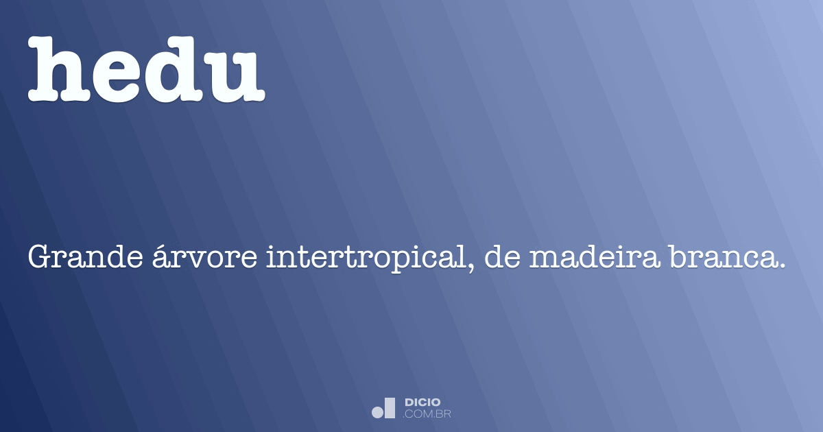 Hedu - Dicio, Dicionário Online de Português