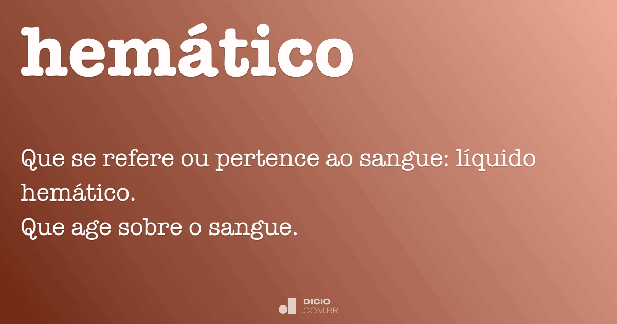Hemático - Dicio, Dicionário Online de Português