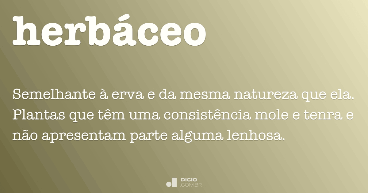 Herbáceo - Dicio, Dicionário Online de Português