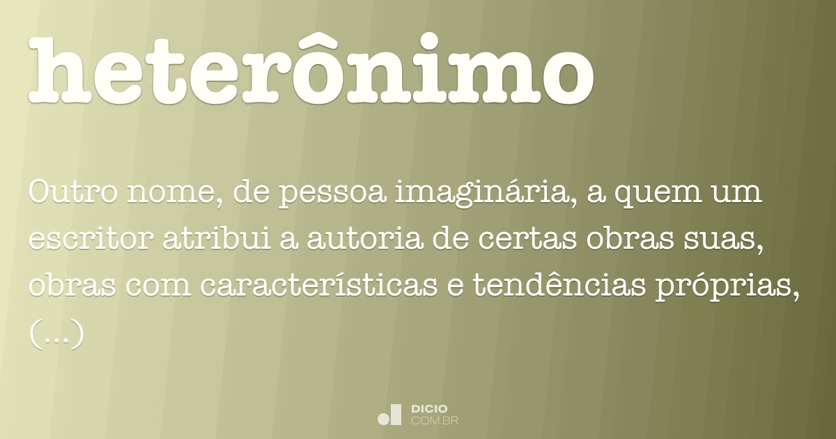 Heterônimo - Dicio, Dicionário Online de Português