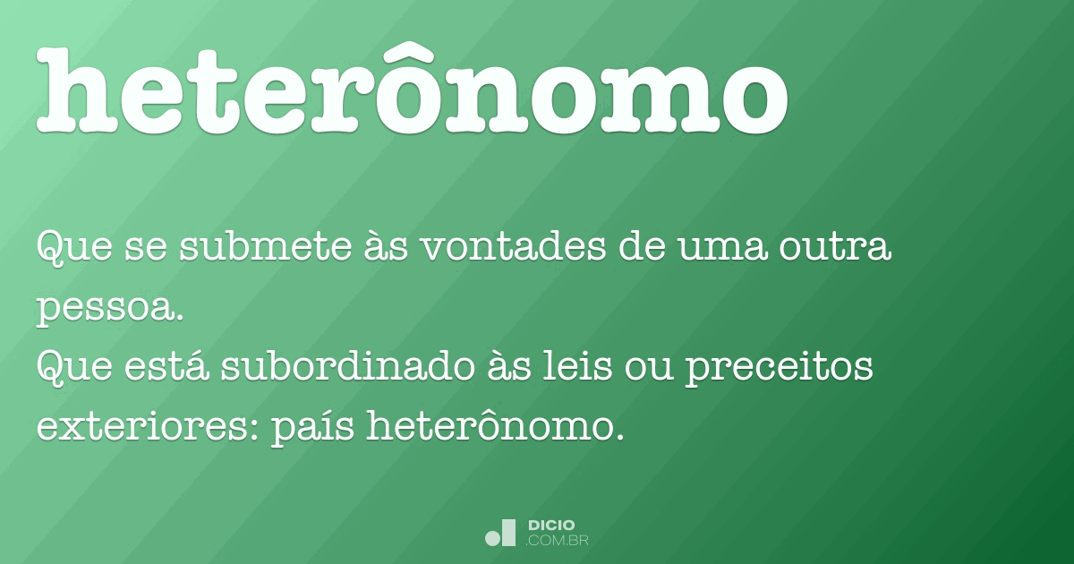 Heterônomo - Dicio, Dicionário Online de Português