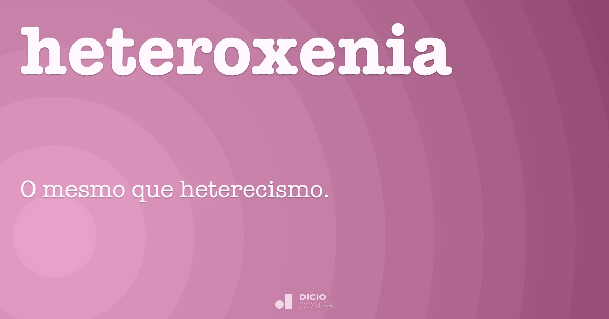 Heteroxenia - Dicio, Dicionário Online de Português