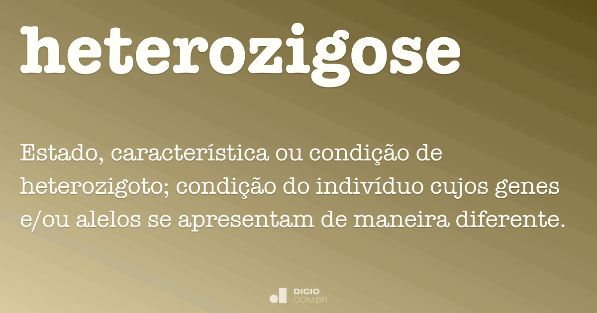 Heterozigose - Dicio, Dicionário Online de Português