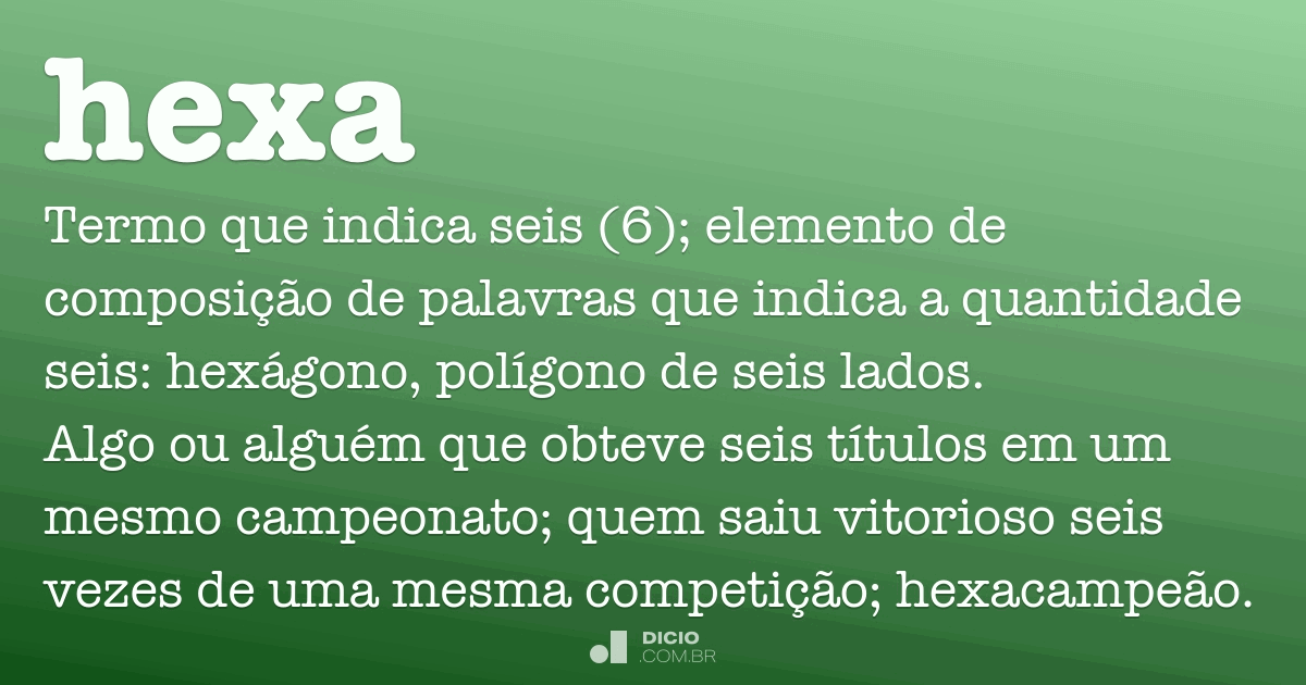 Hexa - Dicio, Dicionário Online de Português