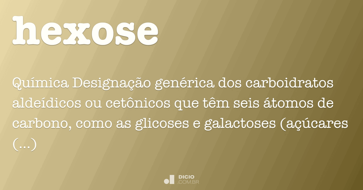 Hexose - Dicio, Dicionário Online de Português