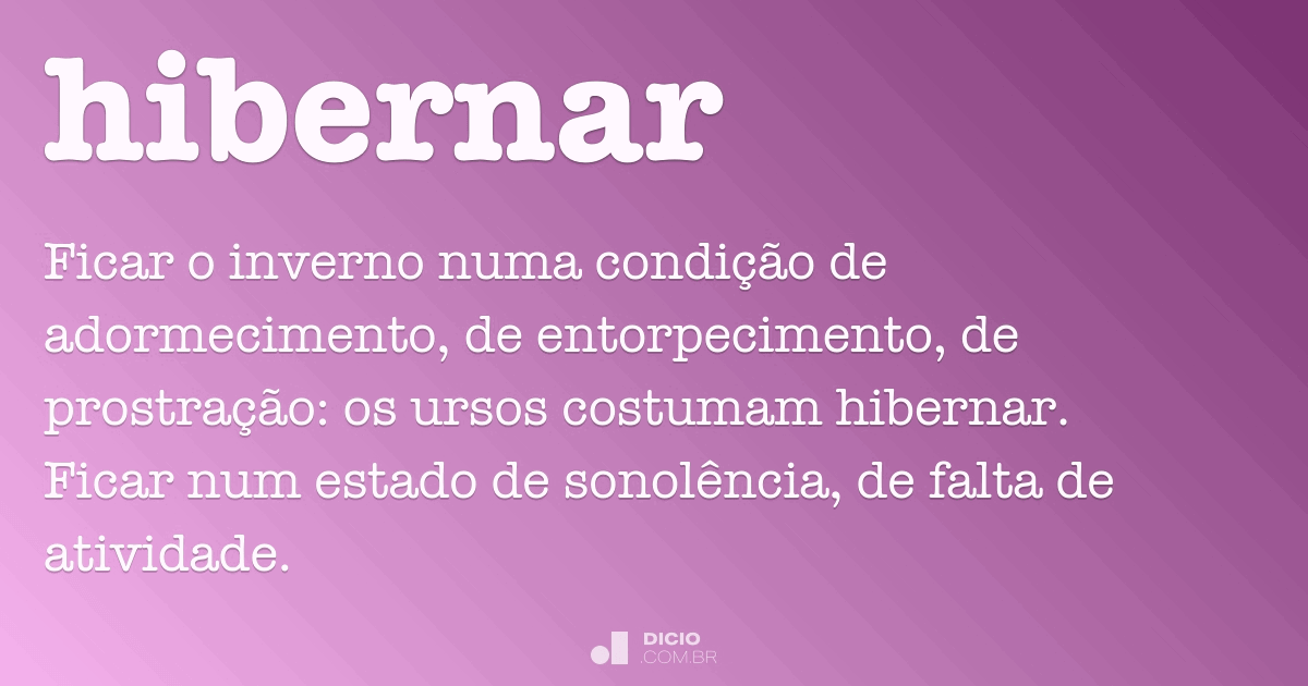 Hibernar - Dicio, Dicionário Online de Português