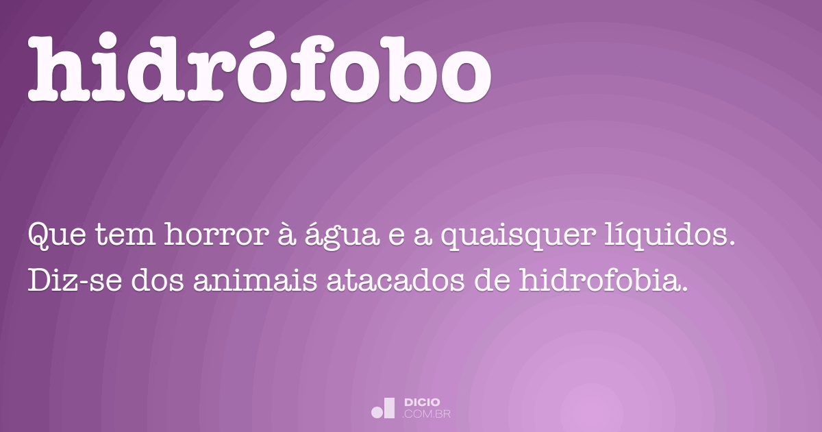 Hidrófobo - Dicio, Dicionário Online de Português