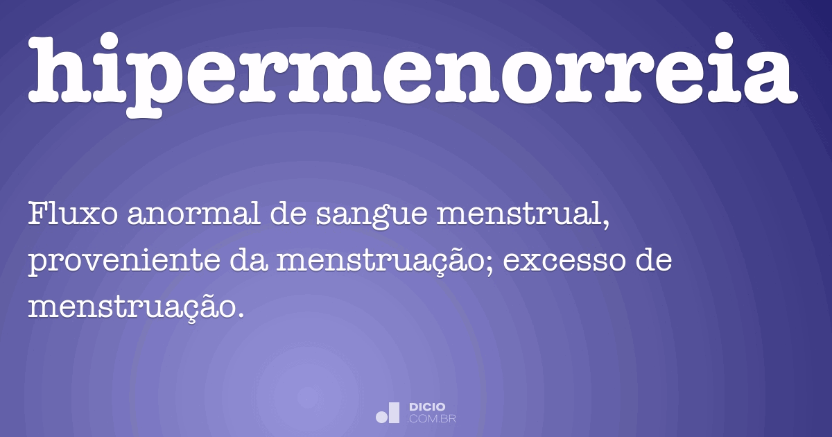 Hipermenorreia - Dicio, Dicionário Online de Português