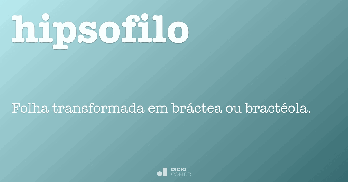 Hipsofilo - Dicio, Dicionário Online de Português