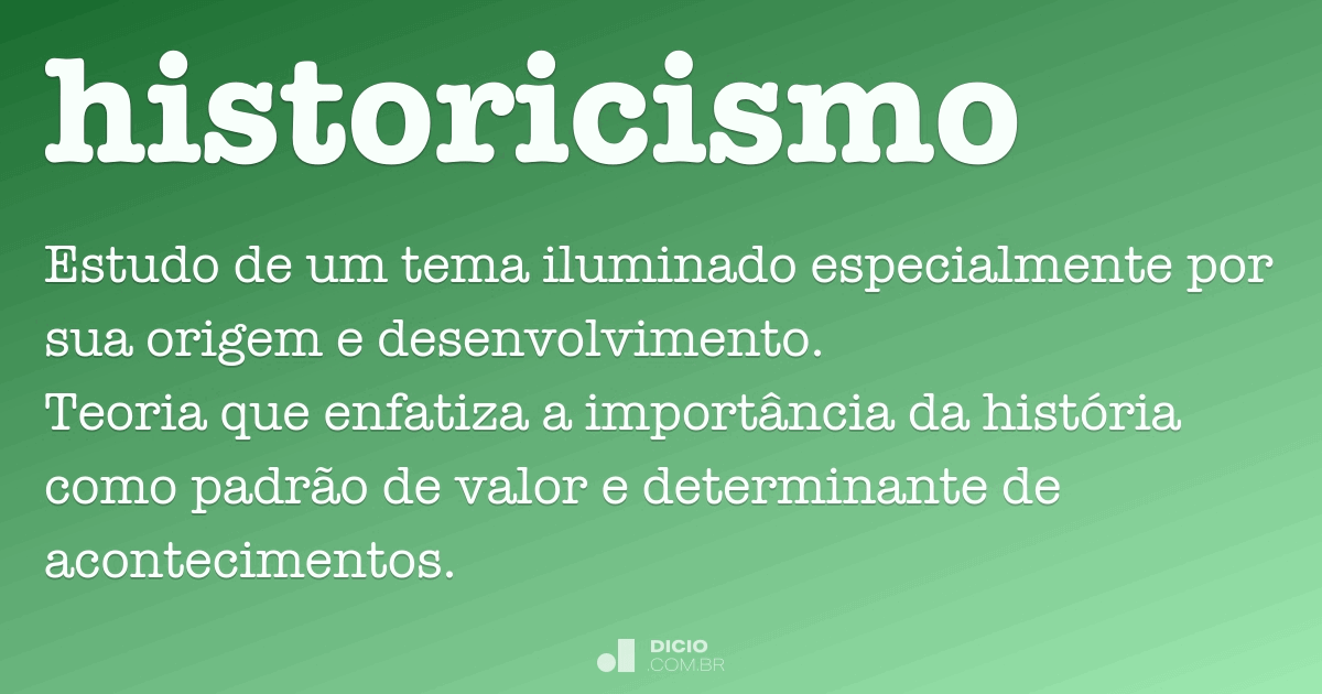Historicismo - Dicio, Dicionário Online de Português
