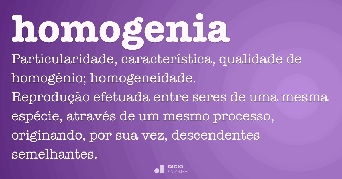 Homogenia - Dicio, Dicionário Online de Português
