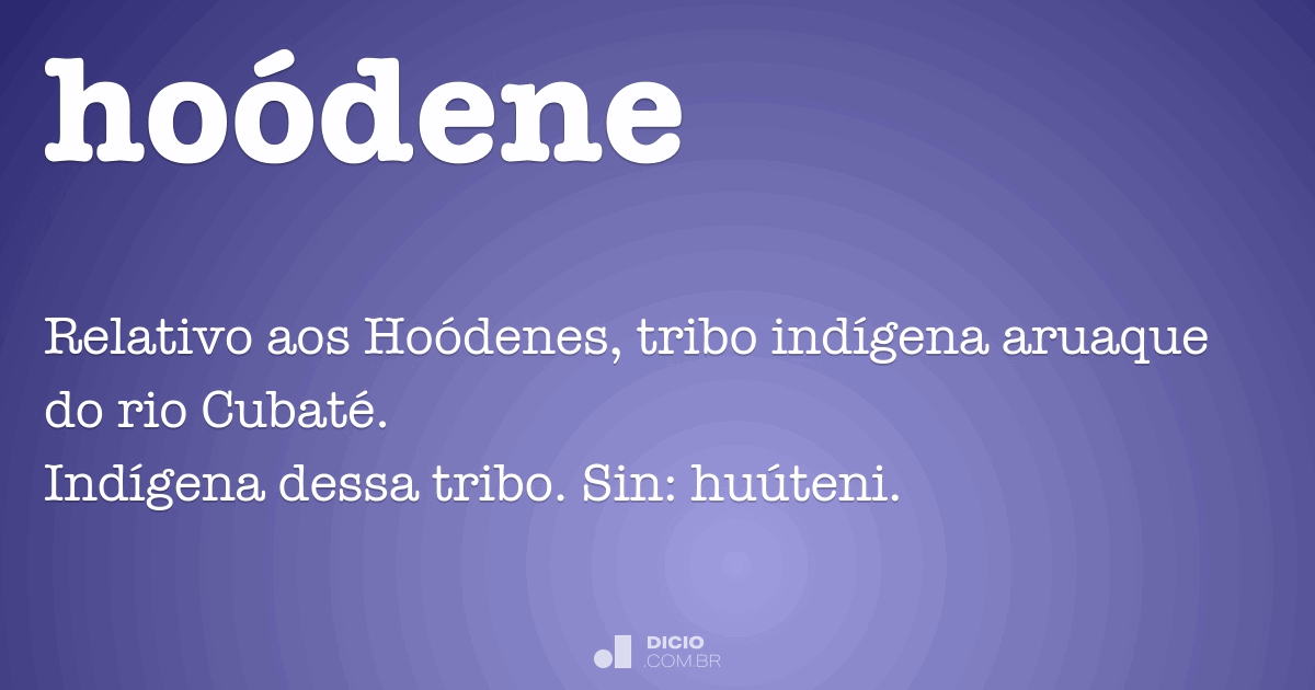 Hoódene - Dicio, Dicionário Online de Português