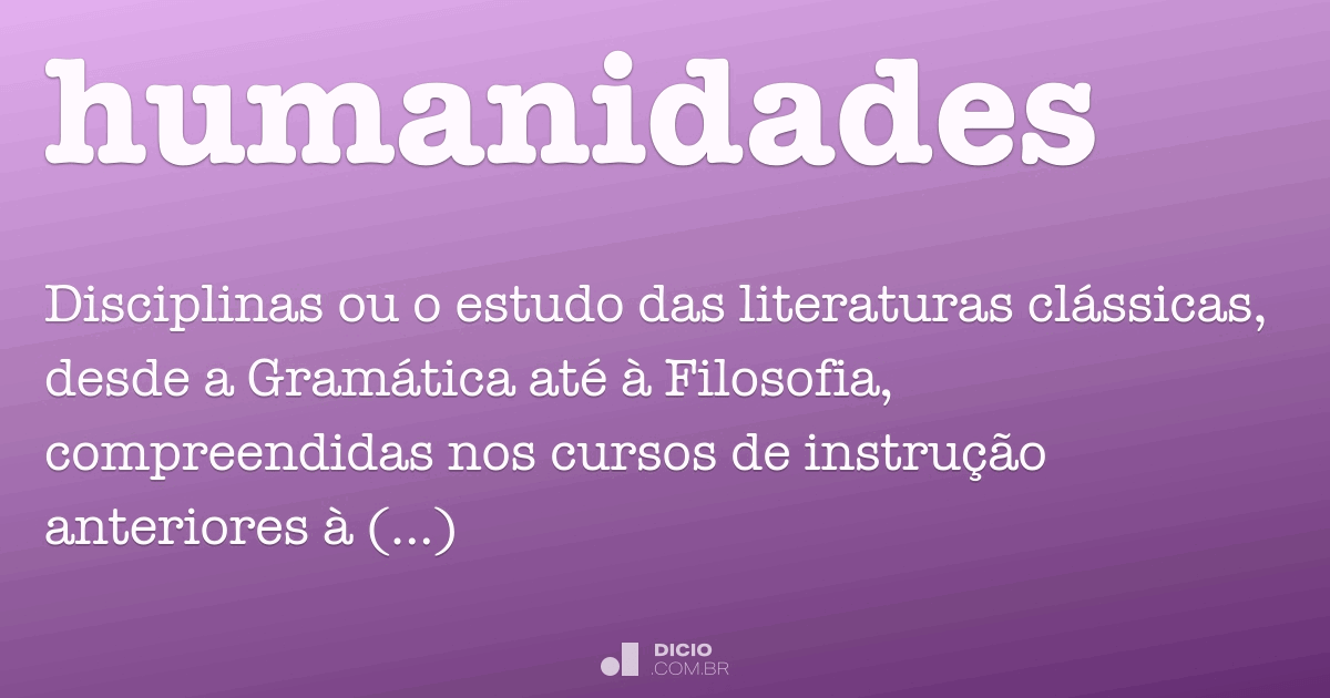 Humanidades - Dicio, Dicionário Online de Português