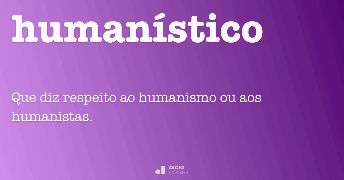 Humanístico - Dicio, Dicionário Online de Português