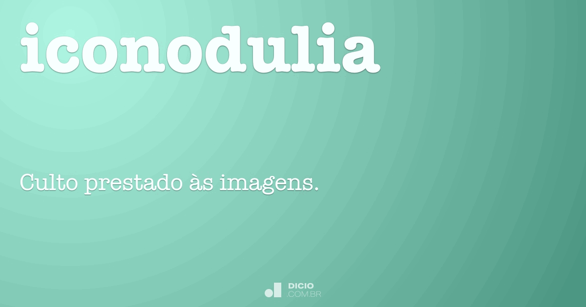 Iconodulia - Dicio, Dicionário Online de Português