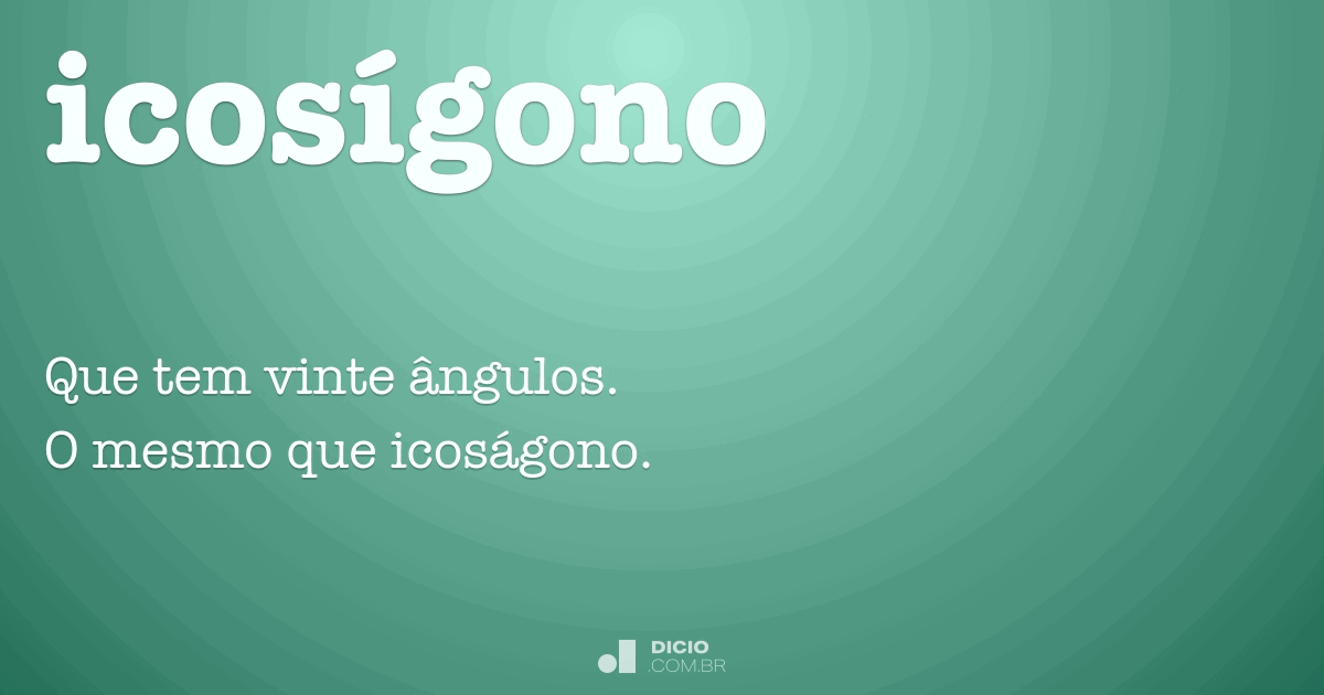 Icosígono - Dicio, Dicionário Online de Português