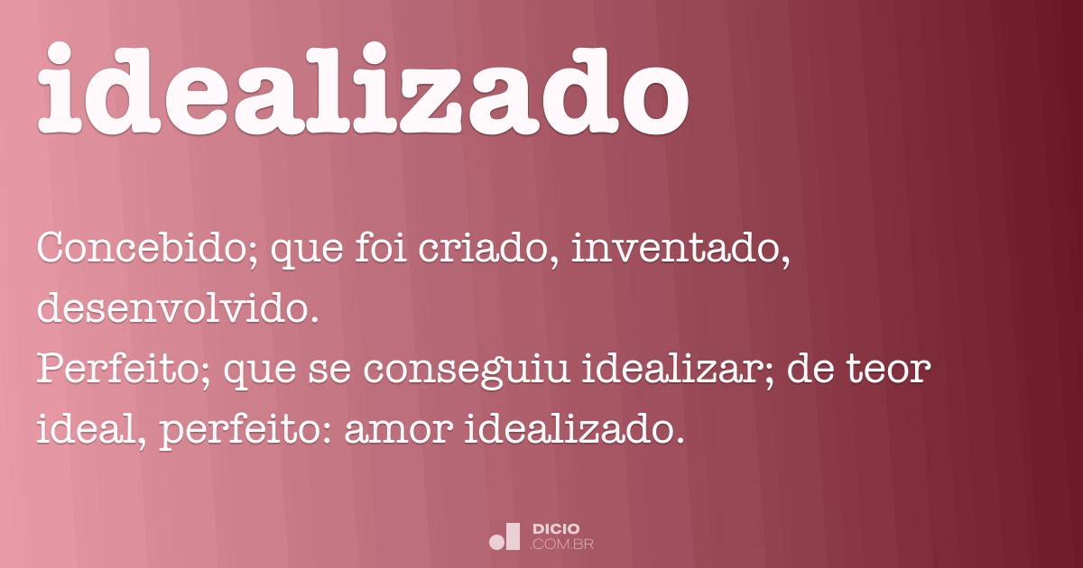 Idealizado - Dicio, Dicionário Online de Português