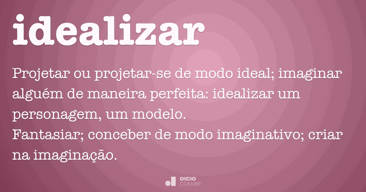 Idealizar - Dicio, Dicionário Online de Português