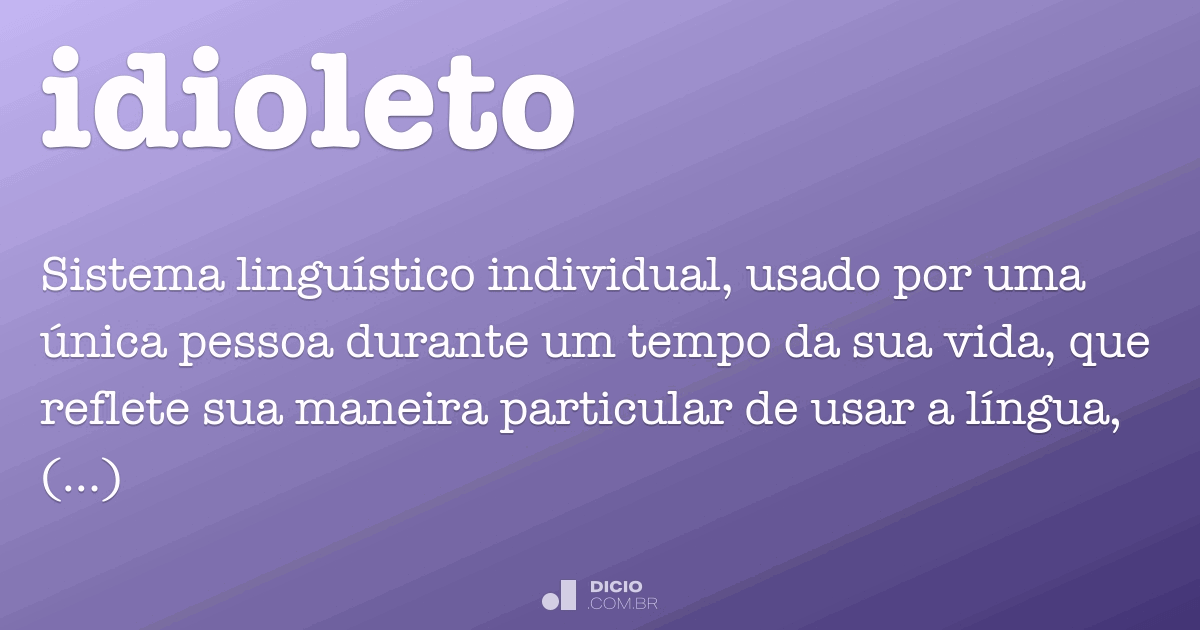 Idioleto - Dicio, Dicionário Online de Português