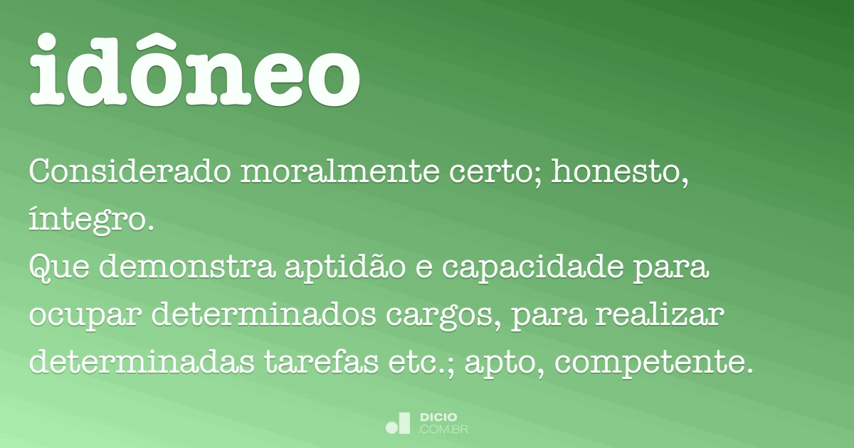 Idôneo - Dicio, Dicionário Online de Português Idôneo - Dicio, Dicionário Online de Português