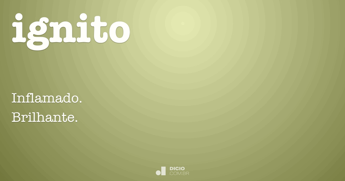 Ignito - Dicio, Dicionário Online de Português