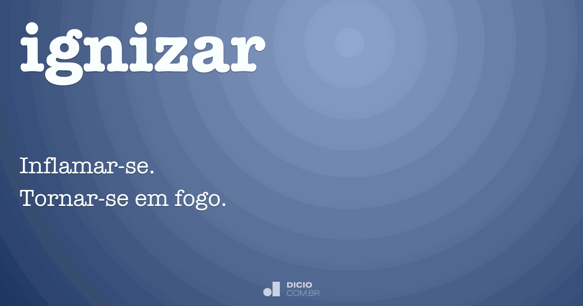 Ignizar - Dicio, Dicionário Online de Português