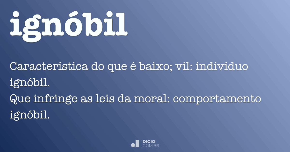 Ignóbil - Dicio, Dicionário Online de Português