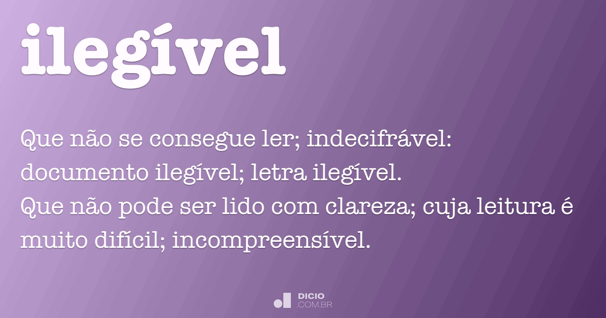 Ilegível - Dicio, Dicionário Online de Português