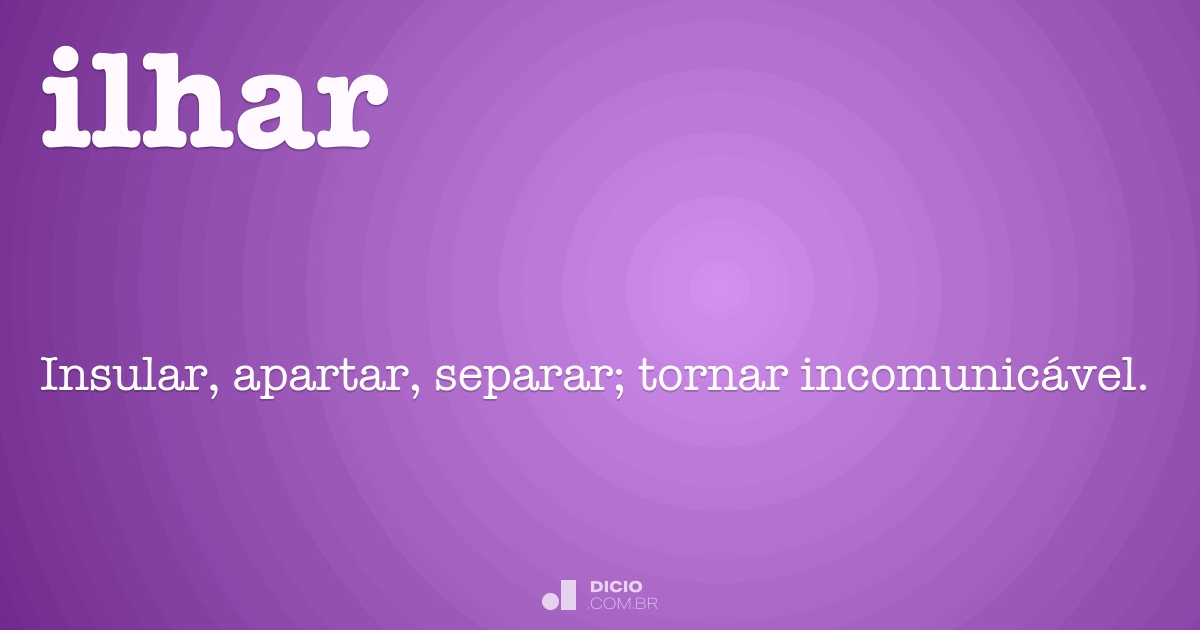 Ilhar - Dicio, Dicionário Online de Português