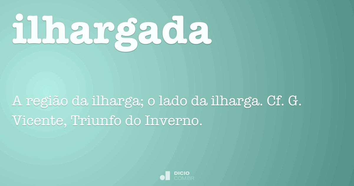 Ilhargada - Dicio, Dicionário Online de Português