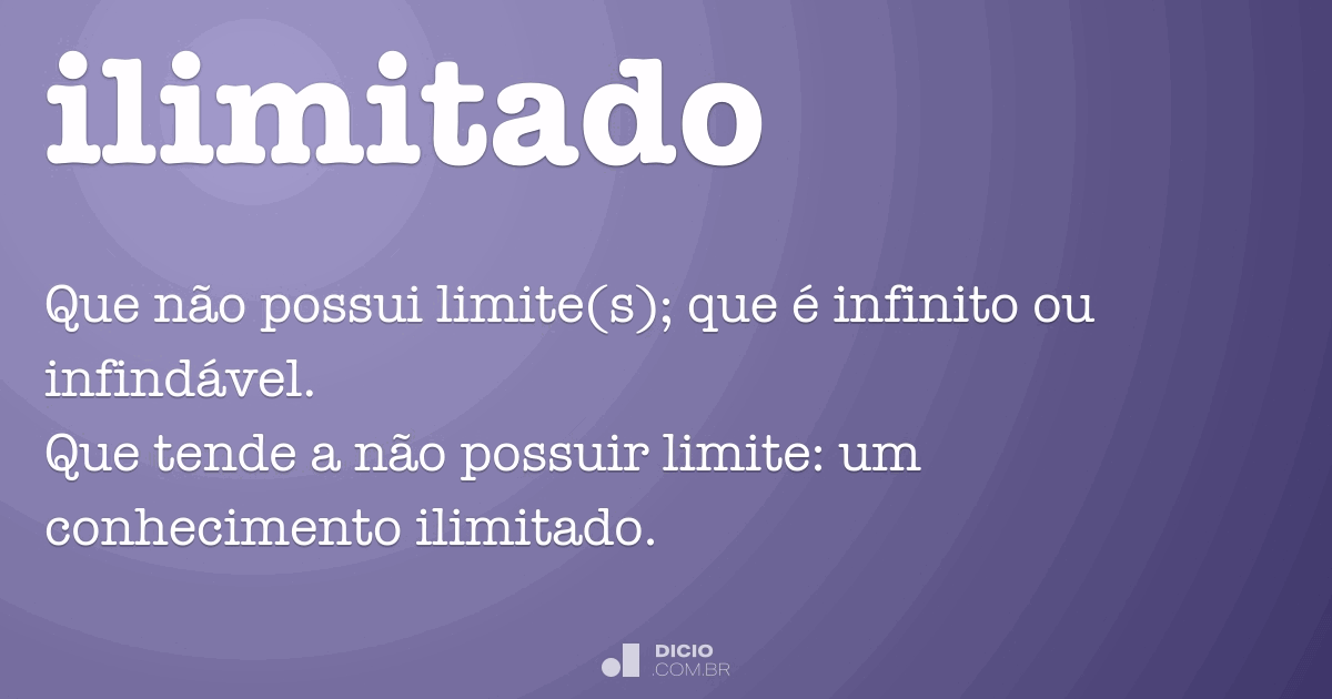 Ilimitado - Dicio, Dicionário Online de Português