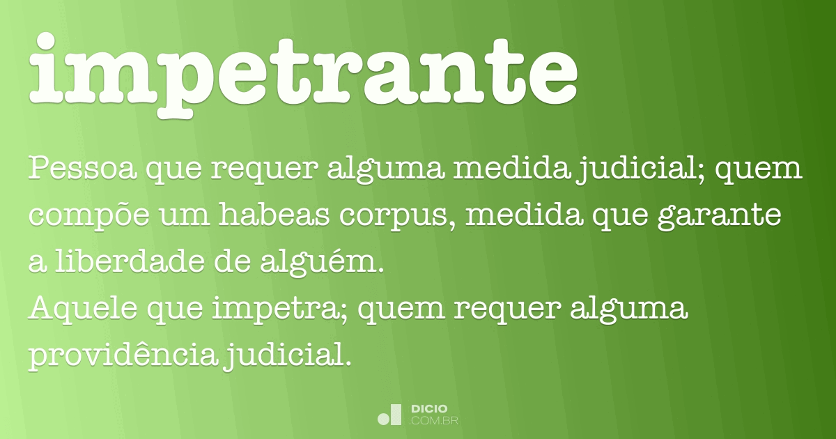 Impetrante - Dicio, Dicionário Online de Português
