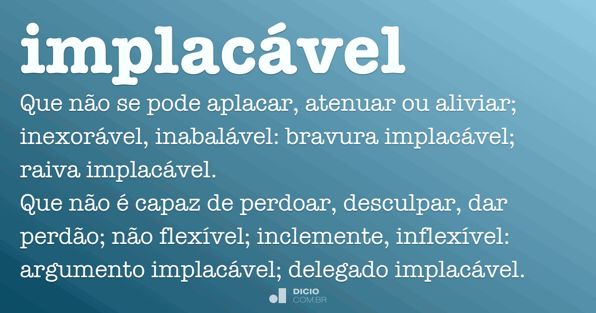 Implacável - Dicio, Dicionário Online de Português