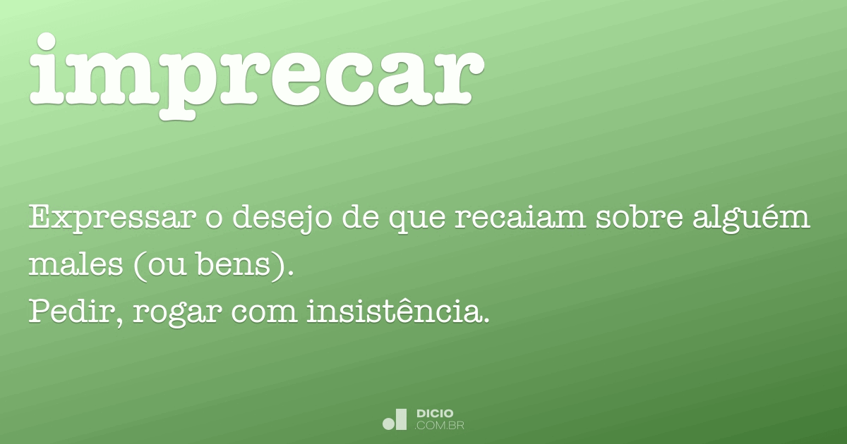 Imprecar - Dicio, Dicionário Online de Português