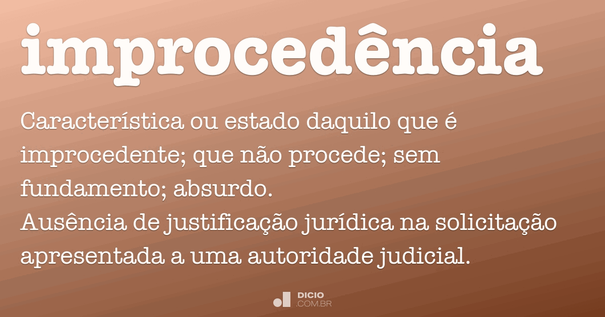 Improcedência - Dicio, Dicionário Online de Português