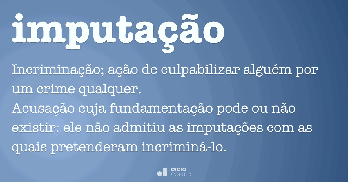 Imputação - Dicionário Online de Português