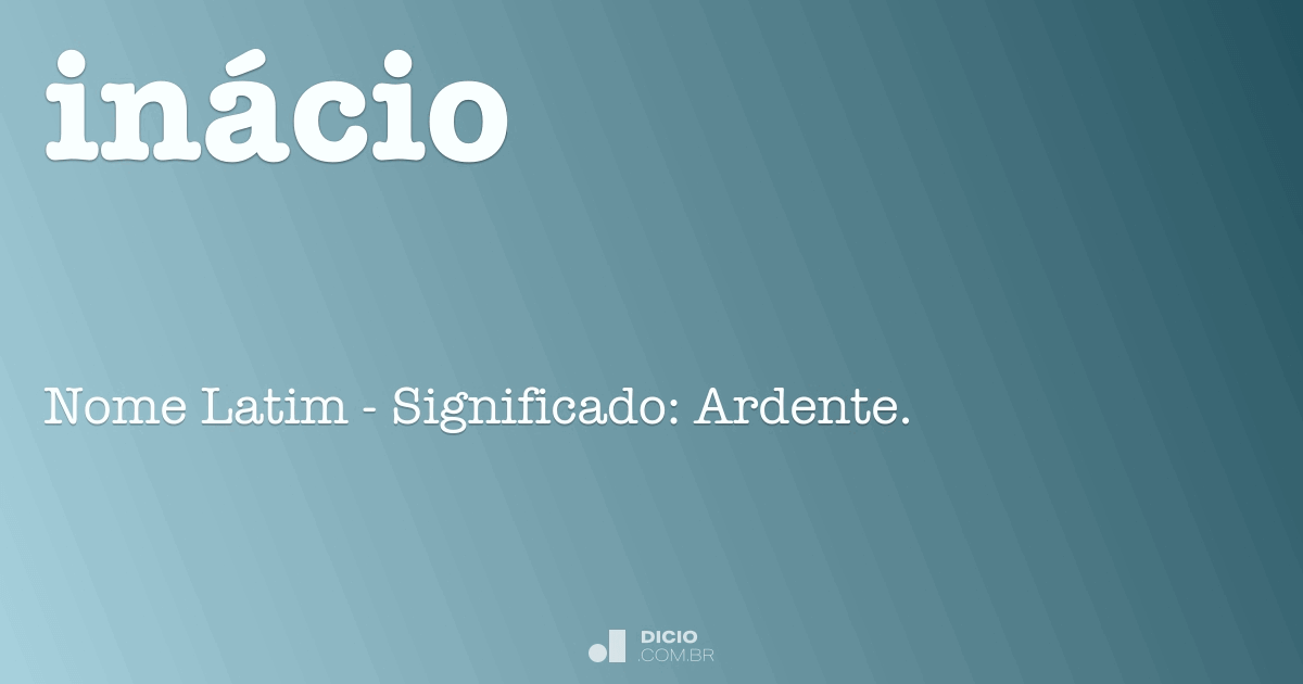 Inácio - Dicionário Online de Português
