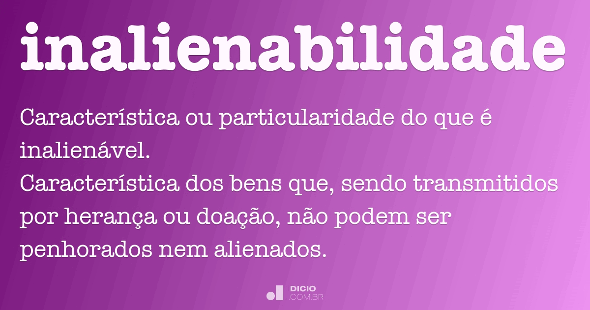 Inalienabilidade - Dicio, Dicionário Online de Português