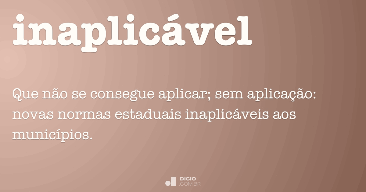 Inaplicável - Dicio, Dicionário Online de Português