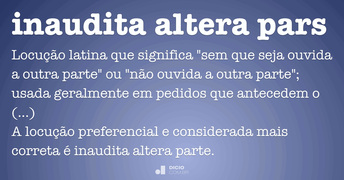 Inaudita altera pars - Dicio, Dicionário Online de Português