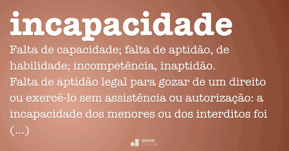 Incapacidade - Dicio, Dicionário Online de Português