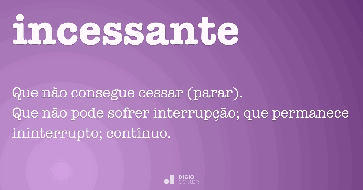 Incessante - Dicio, Dicionário Online de Português