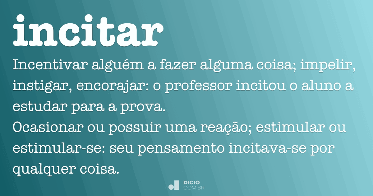 Incitar - Dicio, Dicionário Online de Português